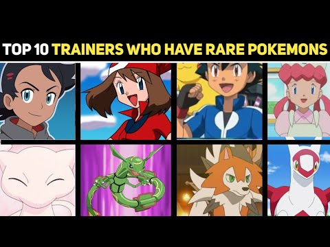 Top 10 Trainers Who Have Rare Pokemon | Rarest Pokemon Of Trainers ...
