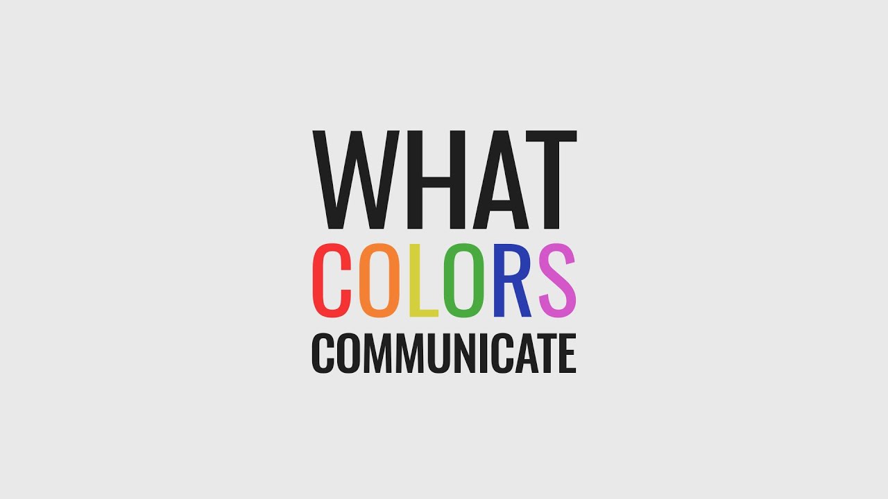 What Colors Communicate | Colors Psychology - YouTube