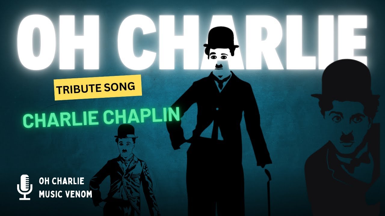 OH CHARLIE | Charlie Chaplin | Tribute Song | Music Venom - YouTube