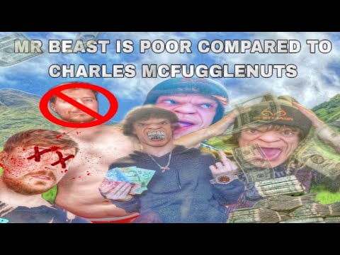 MR BEAST IS POOR COMPARED TO CHARLES MCFUGGLENUTS *OFFICIAL MUSIC VIDEO ...