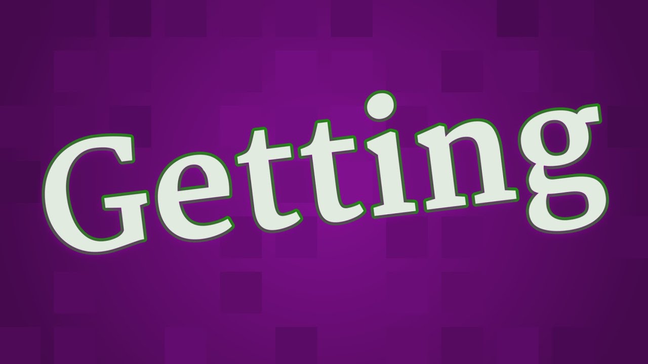 GETTING pronunciation • How to pronounce GETTING - YouTube