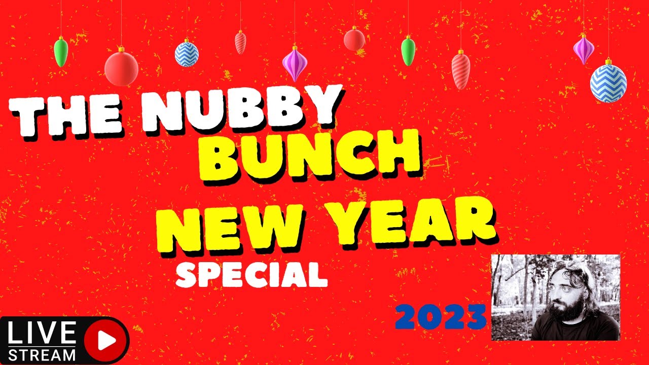 THE NUBBY BUNCH NEW YEARS SPECIAL - YouTube