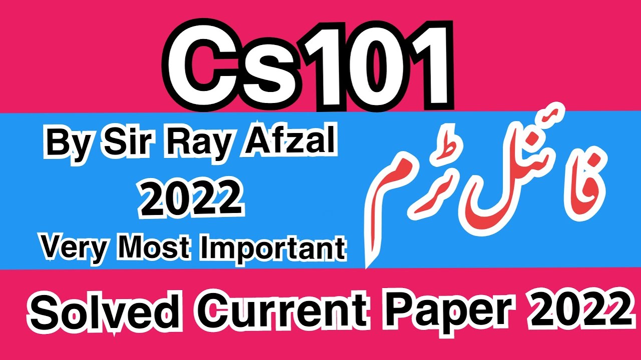 Cs101 current paper 2022|Cs101 final term current paper 2022|Cs101 ...