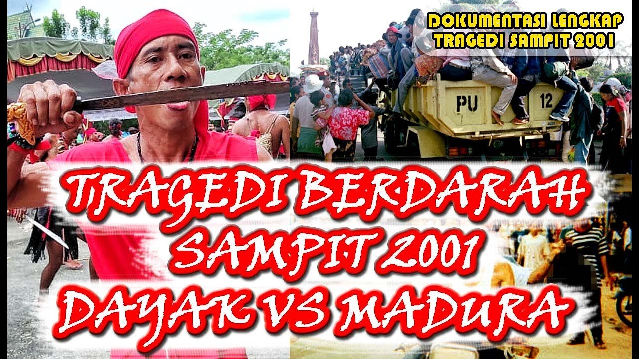 Sampit 18 Februari 2001 Dayak Madura | Kalimantan Tengah | PART 1 - YouTube