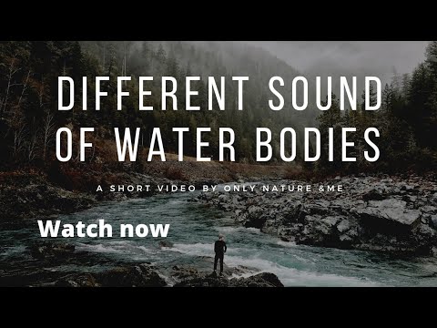 Different sounds of water bodies - YouTube