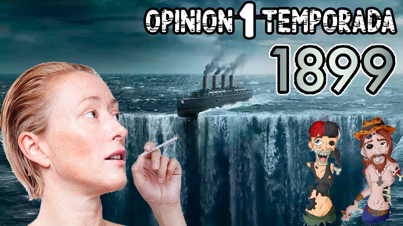 1899 | La nueva serie de los creadores de DARK | Opinion CON SPOILER T1 - YouTube