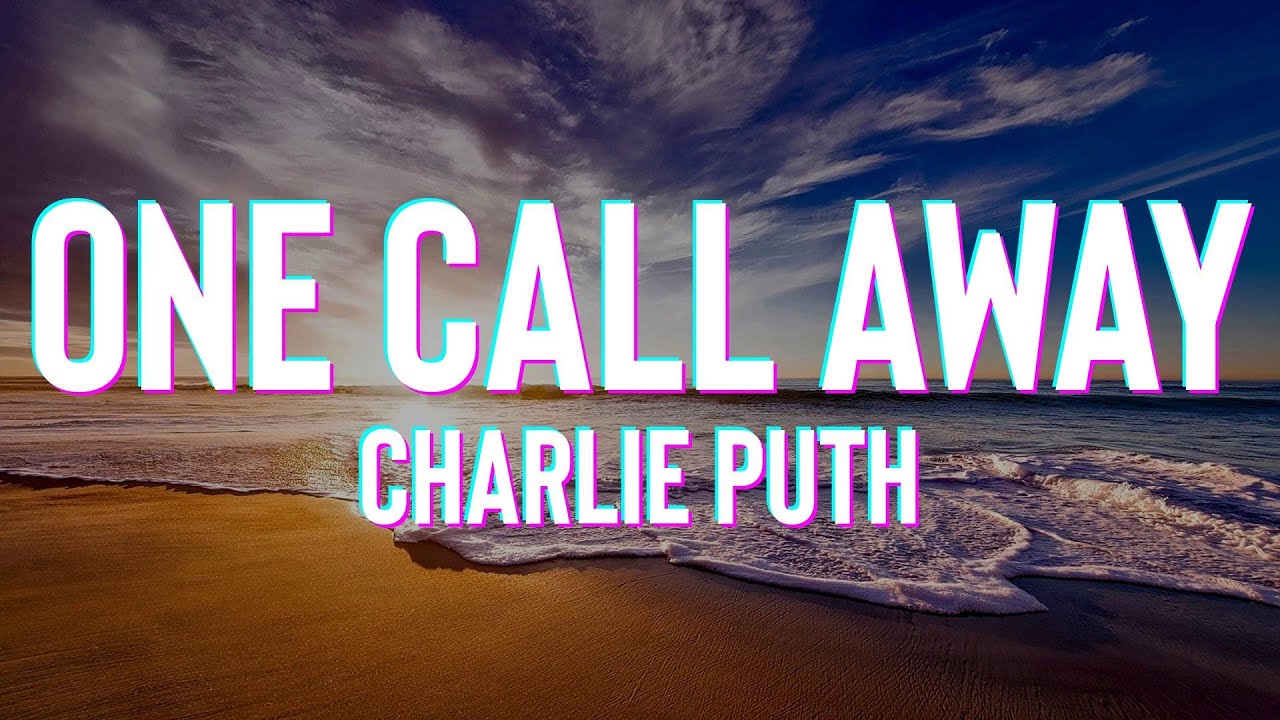 Charlie Puth - One Call Away (Lyrics) - YouTube