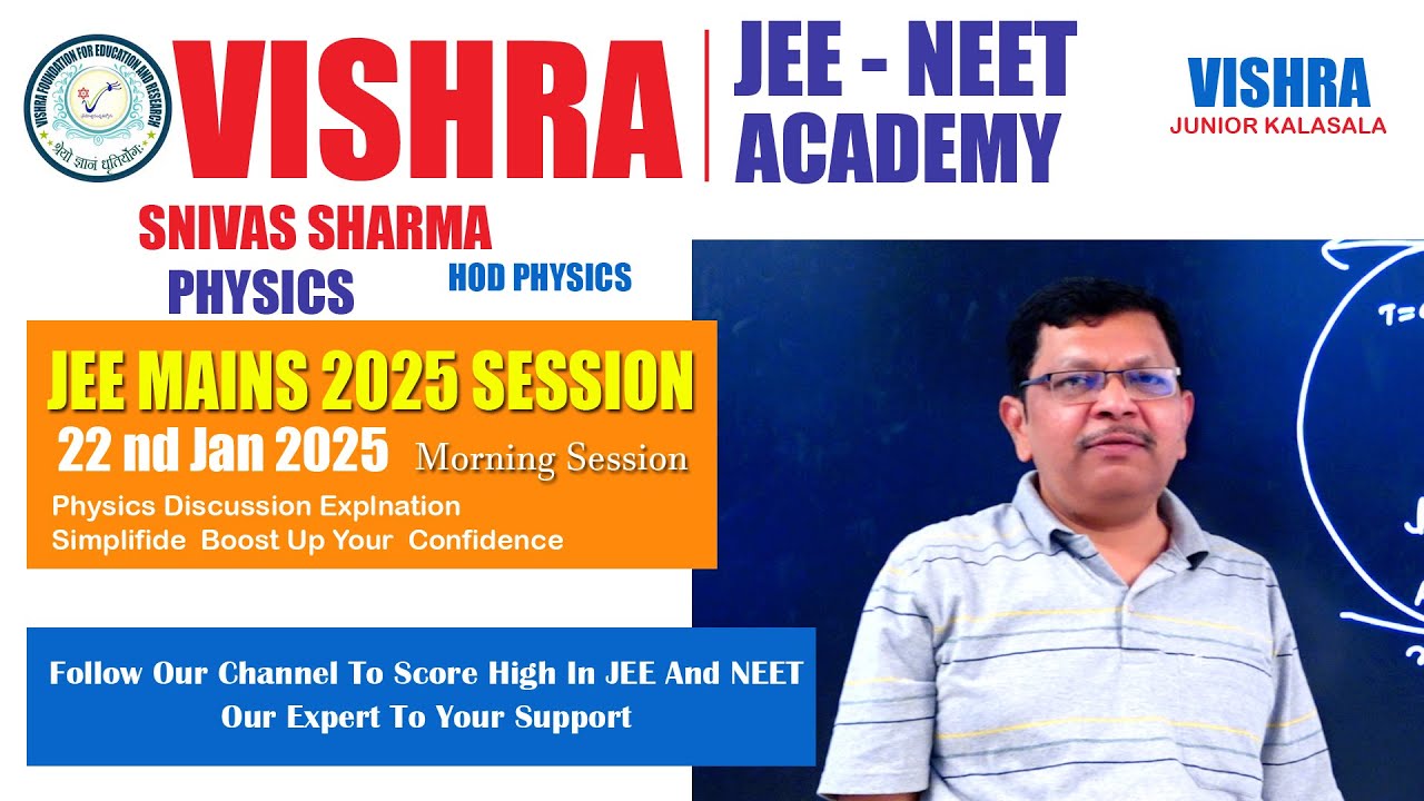 //JEE MAINS 22 nd JANUARY 2025 MORNING // Session Paper Explanation SRINIVAS SHARMA HOD PHYSICS ...