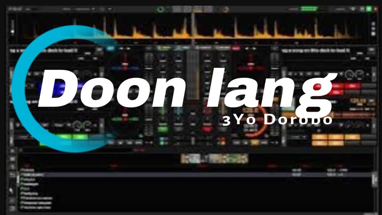 Doon lang 3Yo Dorobo #virtualdjtutorial #remix #lheodatechtv #djsoftware #nonstop #dj - YouTube ...