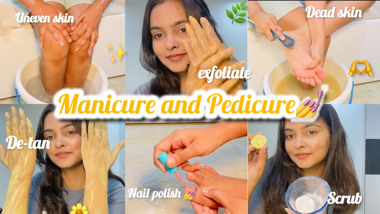 Manicure and Pedicute at home naturally | de-tan, exfoliate, nails ...