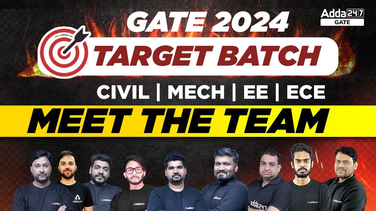 GATE 2024 TARGET BATCH CIVIL/ EE/ ECE/ MECH MEET THE TEAM - YouTube