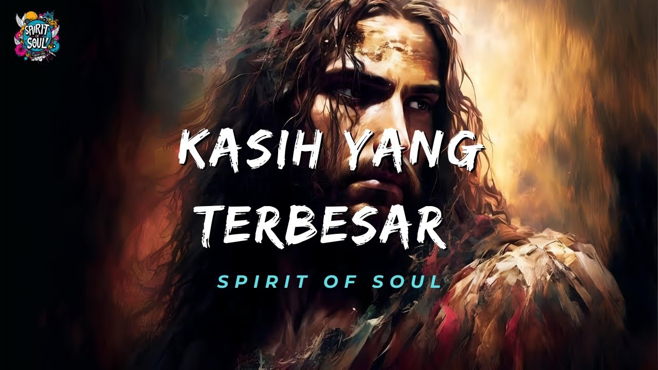 KASIH YANG TERBESAR || LAGU ROHANI - YouTube