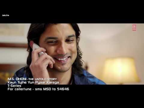 KAUN TUJE..... MS DHONI -The Untold Story full video songs