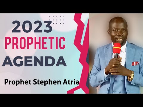 2023 PROPHETIC AGENDA - PROPHET STEPHEN ATRIA - YouTube