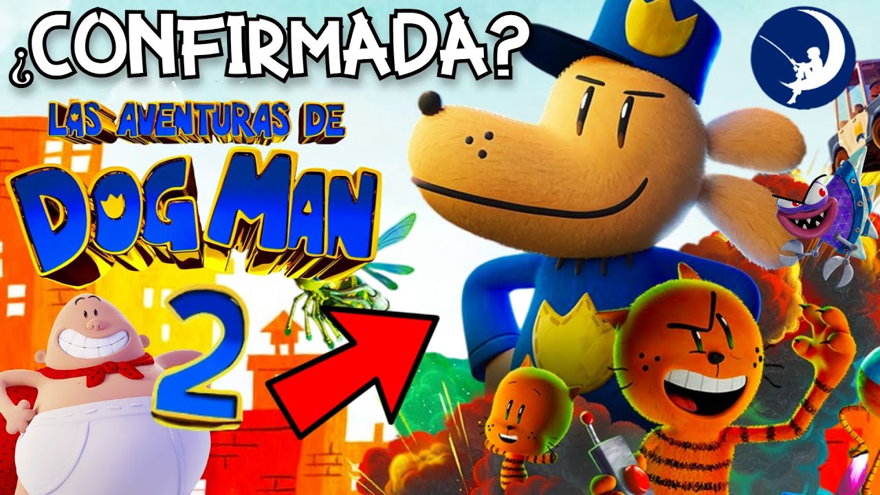 ¿LAS AVENTURAS DE DOG MAN 2 YA esta CONFIRMADA? - TODA la VERDAD sobre ...