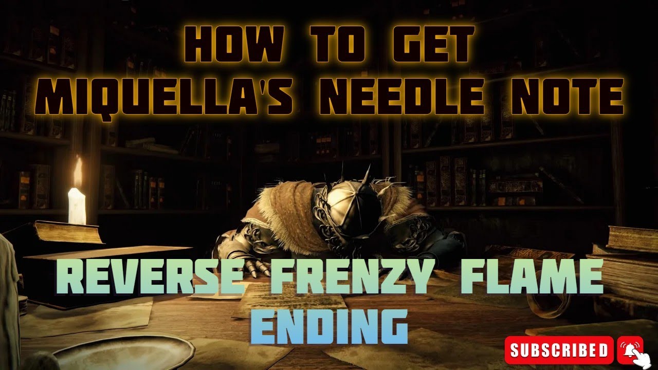 How to get Miquella's Needle Note - Reverse the Frenzied Flame ending ...