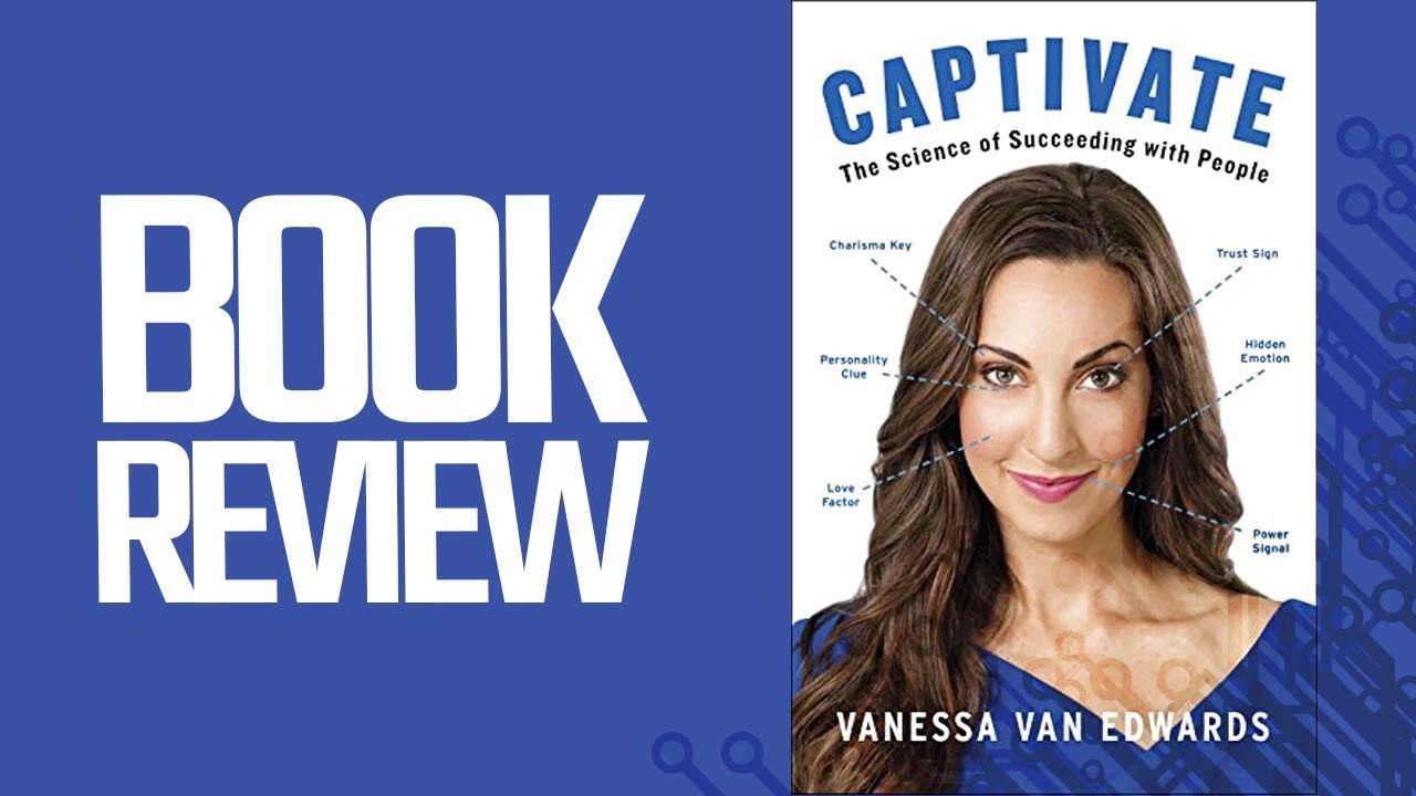 Captivate: The Art Of Succeeding With People (Book Review) - YouTube