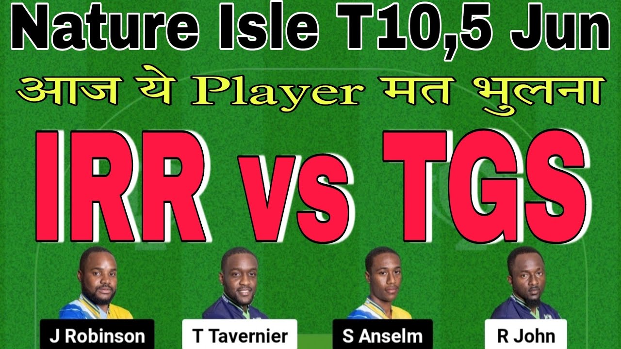 irr vs tgs dream11 prediction.irr vs tgs player stats.irr vs tgs ...