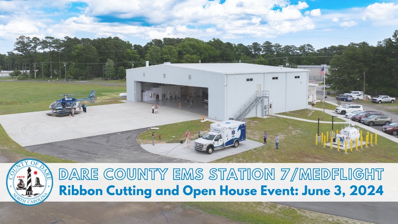 Dare County EMS Station 7/MedFlight Ribbon Cutting and Open House Event ...