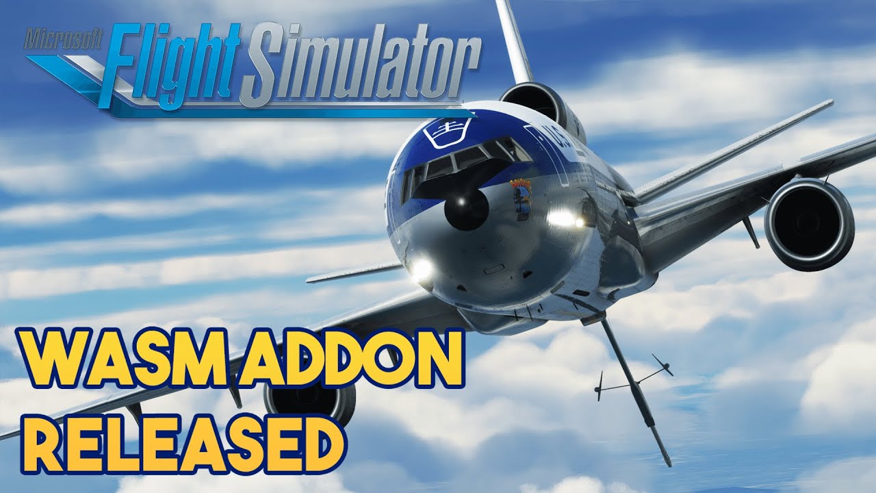 Microsoft Flight Simulator - WASM ADDON PRE RELEASE FOR SIM UPDATE 12 ...