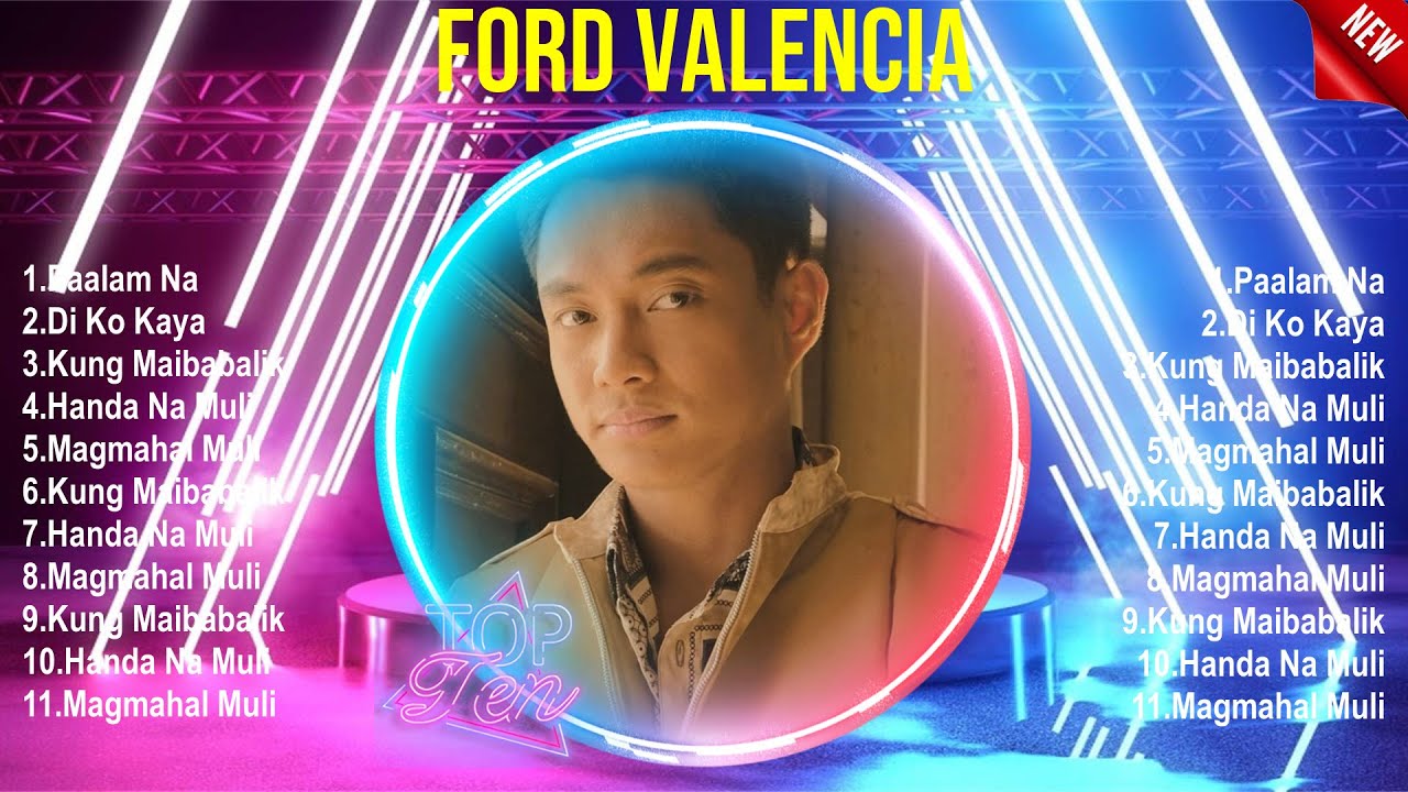 Ford Valencia Best Hits Ford Valencia 2024 MIX Top 10 Best OPM Tagalog ...