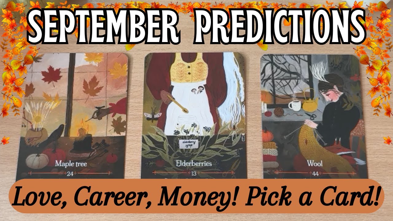 SEPTEMBER PREDICTIONS 🍂 PICK A CARD 🔮 WHAT WILL HAPPEN THIS MONTH? LOVE ...