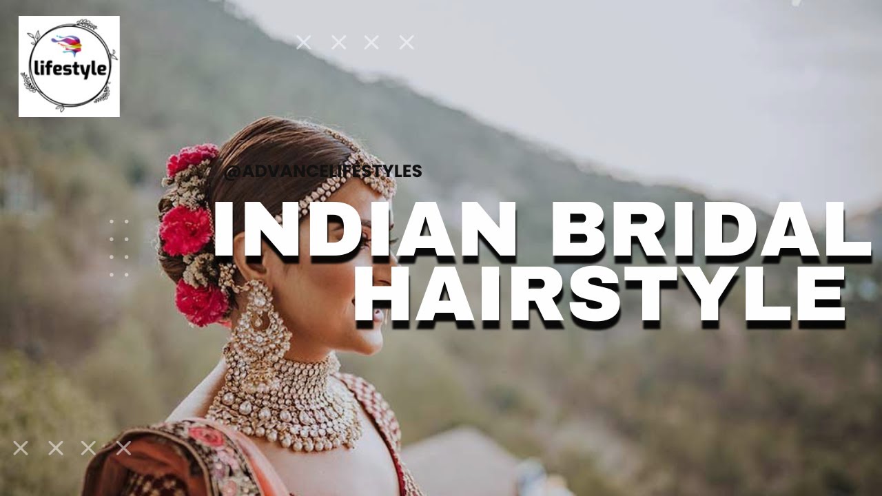 The Latest Trends: Modern Indian Bridal Hairstyles for the Fashion ...