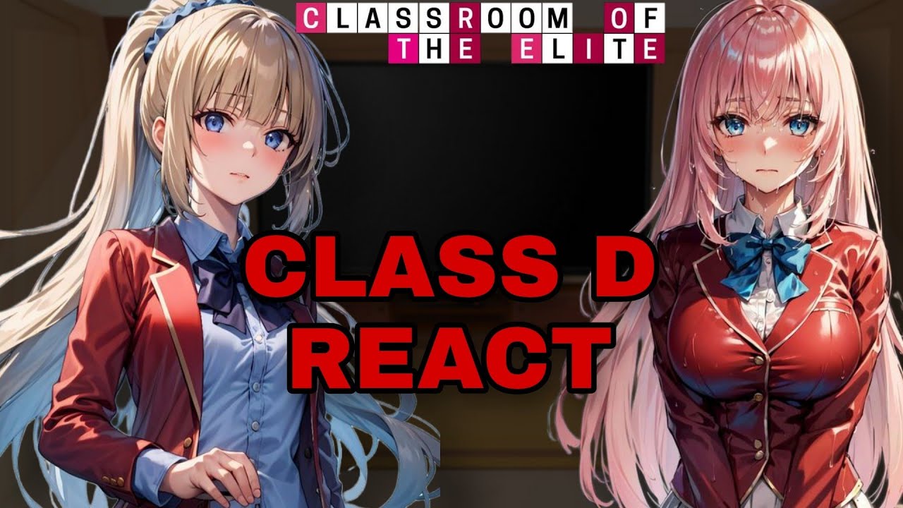 React to Ayanokoji || Class D react to ayanokoji kiyotaka|| classroom ...