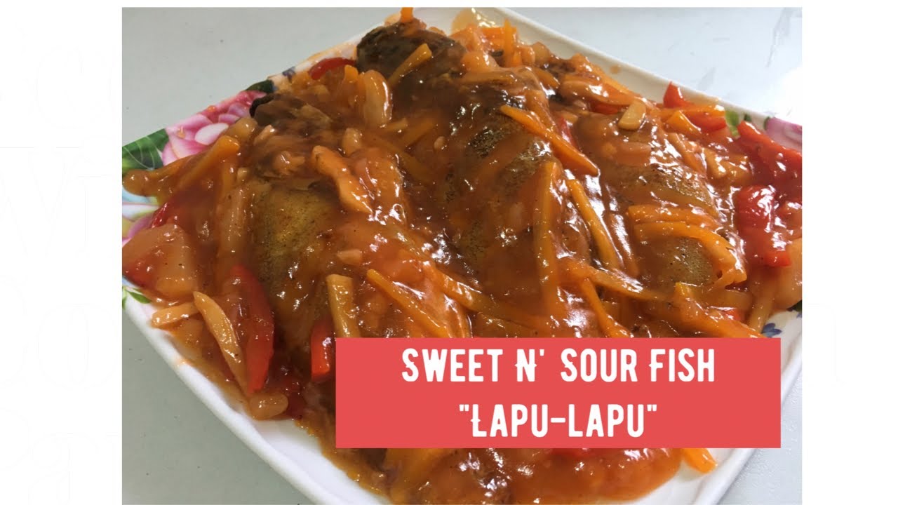 Sweet and Sour Fish "Lapu-lapu" Recipe - YouTube