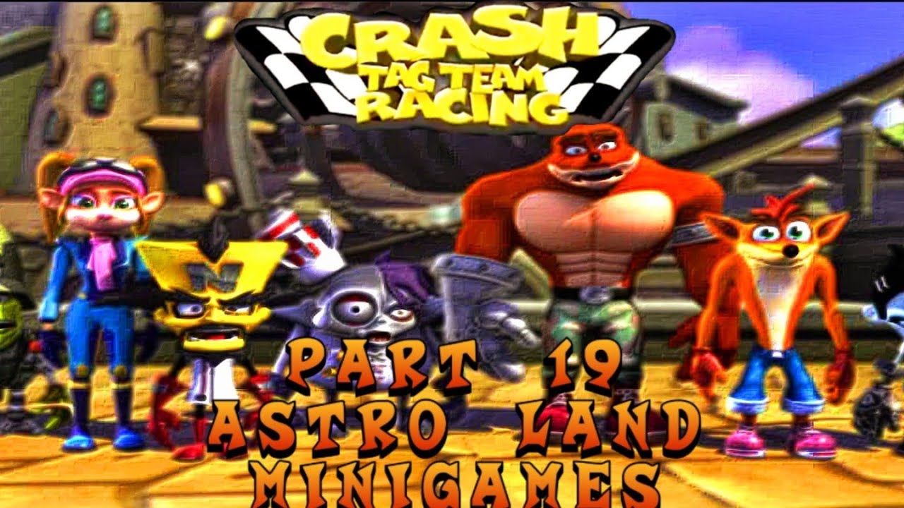 Crash Tag Team Racing: Part 19: Astro Land & Minigames - YouTube