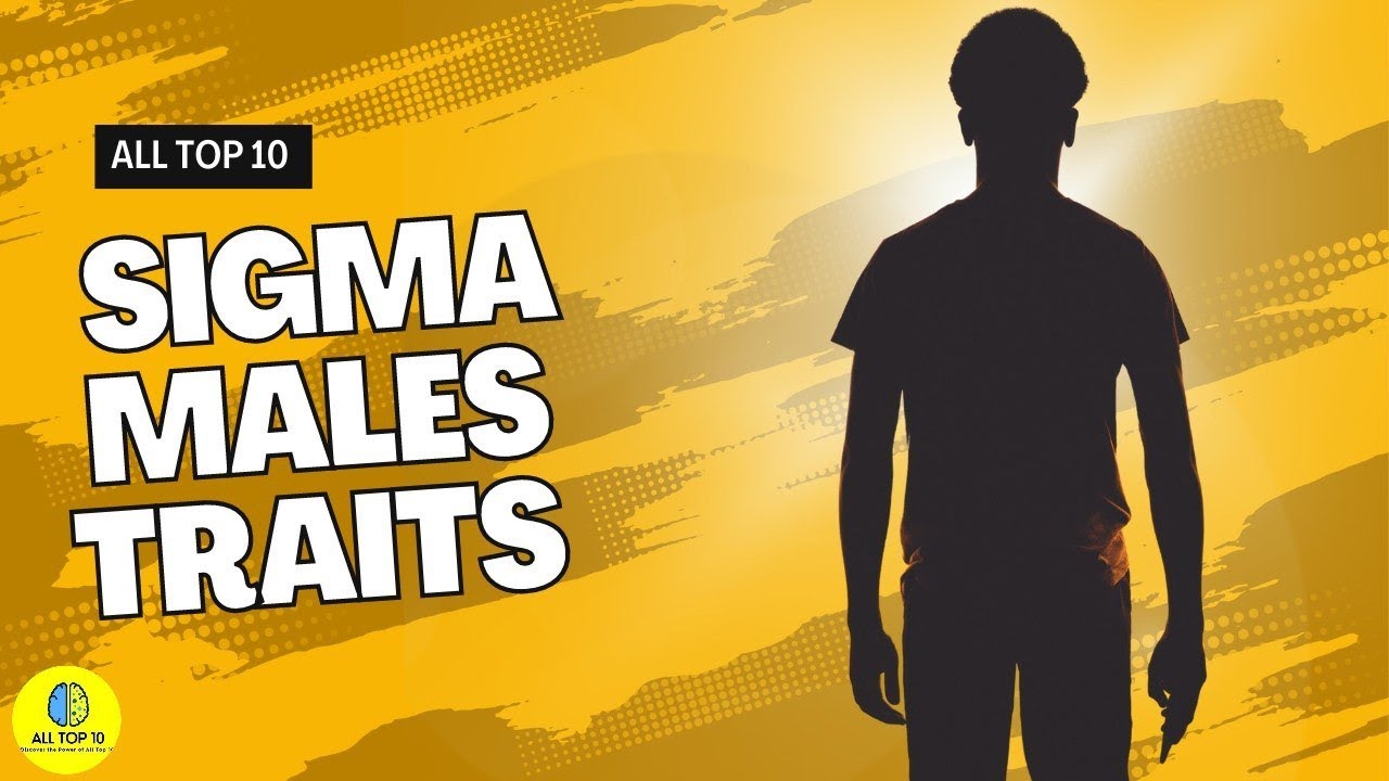 The Sigma Male Blueprint: Unveiling the Top 10 Traits and Signs - YouTube