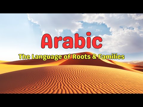 Arabic: The Language of the Roots & Families