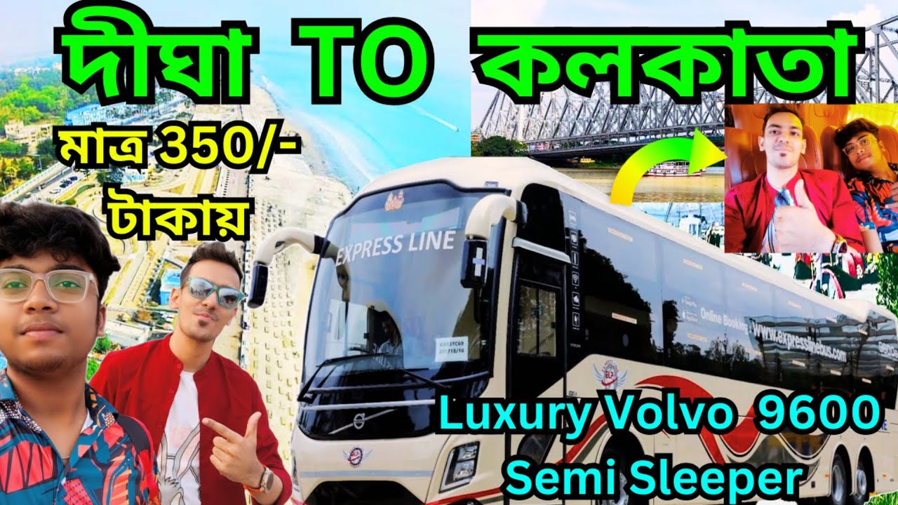 DIGHA TO KOLKATA BY VOLVO 9600 🔥। Express Line Paribahan । Most Premium ...