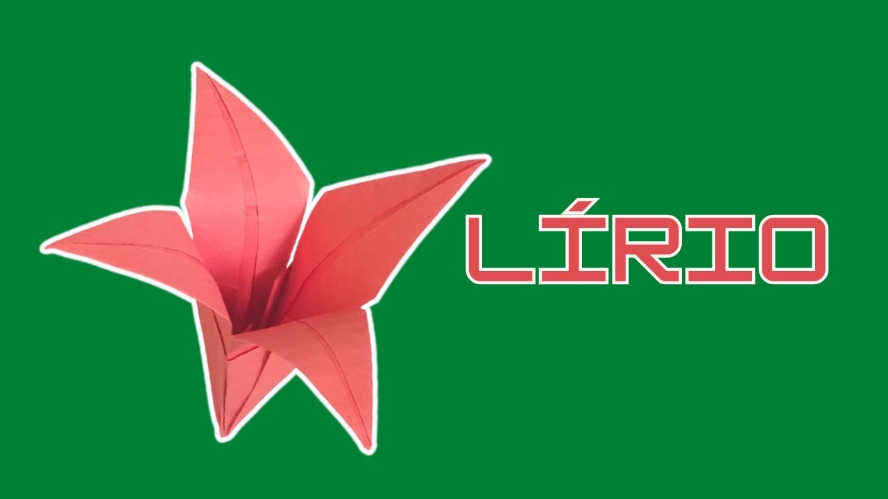 ORIGAMI - LÍRIO: Como fazer [PASSO A PASSO] - YouTube