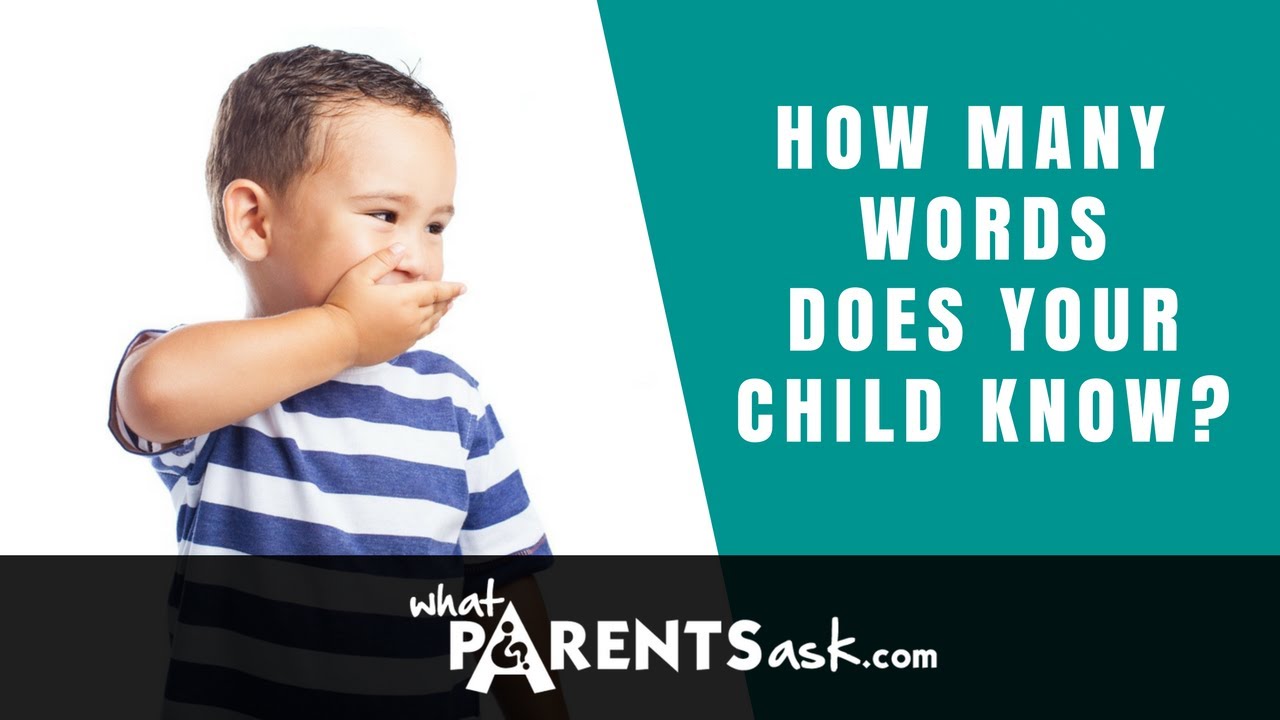 How Many Words Does Your Child Know What Parents Ask YouTube how-many-words-does-your-child-know-what-parents-ask-youtube