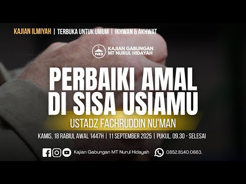 Perbaiki amal di sisa usiamu | Ustadz Fachruddin Nu'man  حَفِظَهُ الله تعالى