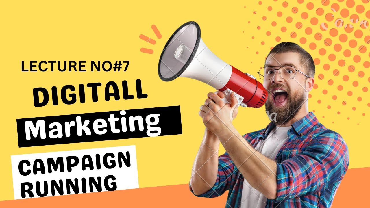 Digital Marketing (How To Run Campaign) Lecture No:7 - YouTube