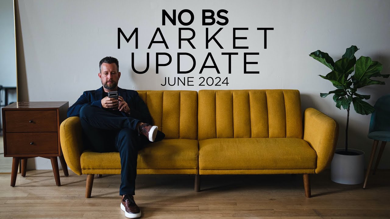 No BS Market Report: June 2024 - YouTube