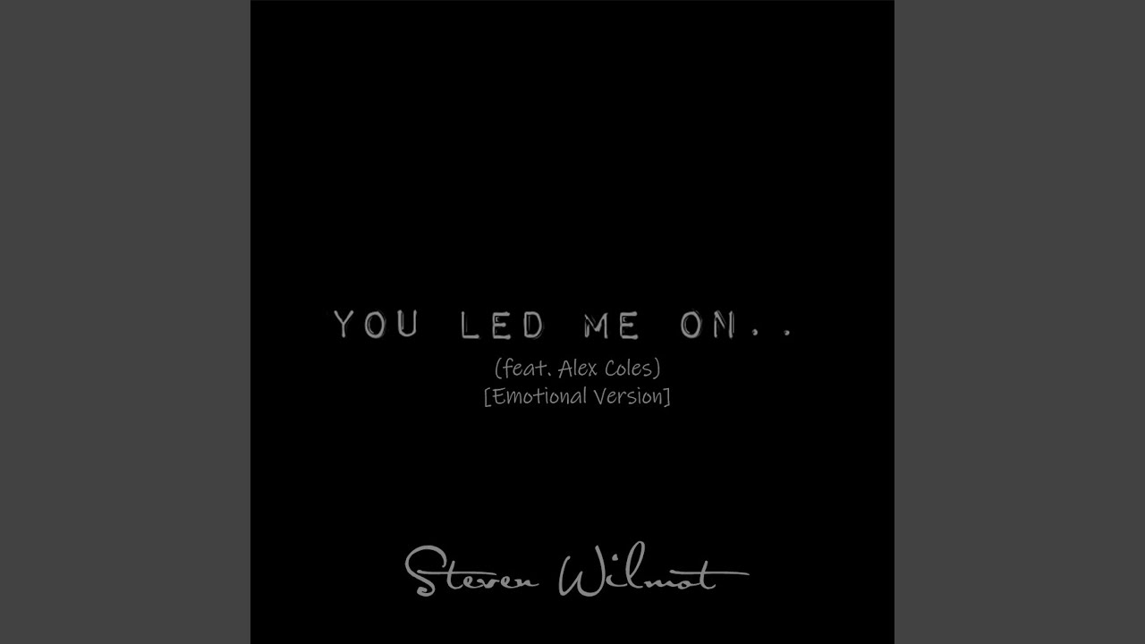 You Led Me On feat Alex Coles YouTube you-led-me-on-feat-alex-coles-youtube