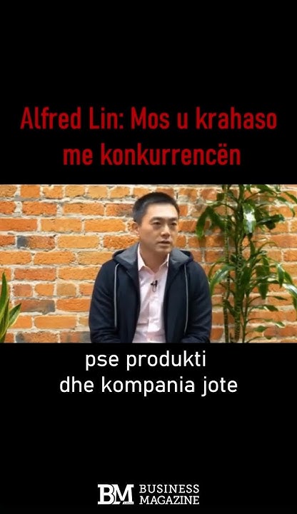 Alfred Lin: Mos u krahaso me konkurrencën - YouTube