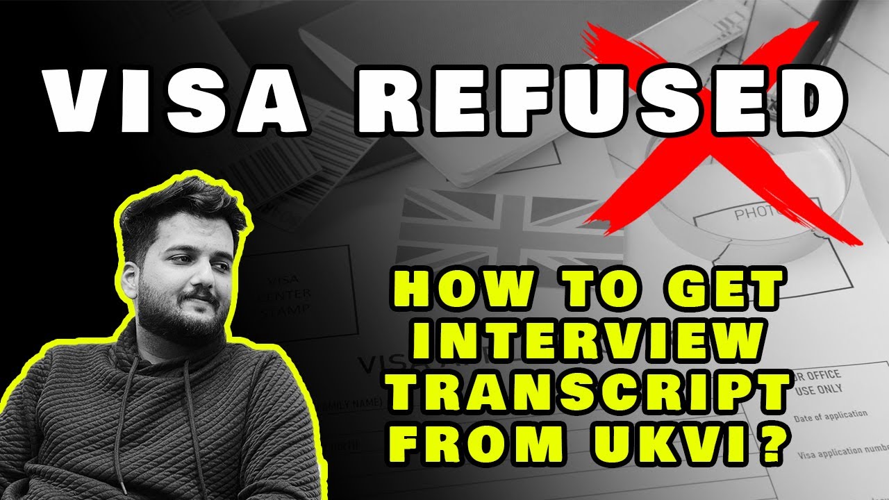 VISA REFUSED? | How To Get Interview Transcript From UKVI | STEP BY ...