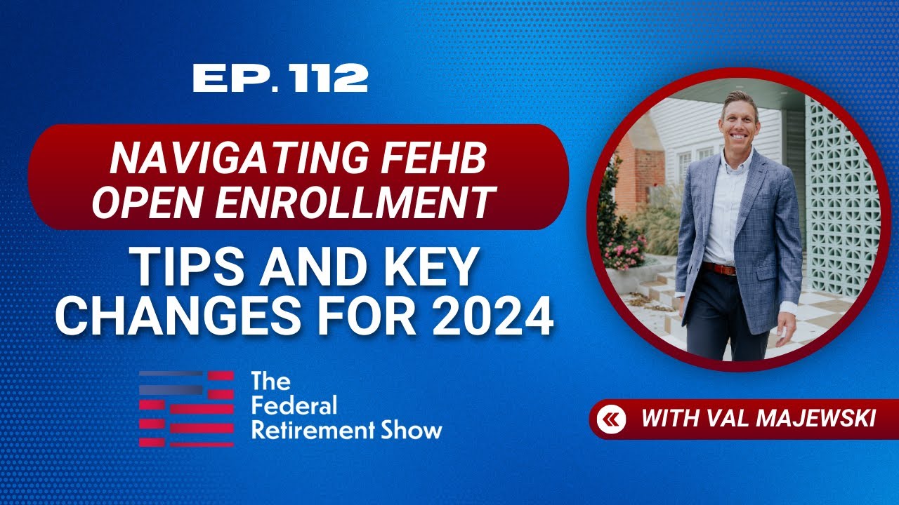 Navigating FEHB Open Enrollment – Tips and Key Changes for 2024 - YouTube