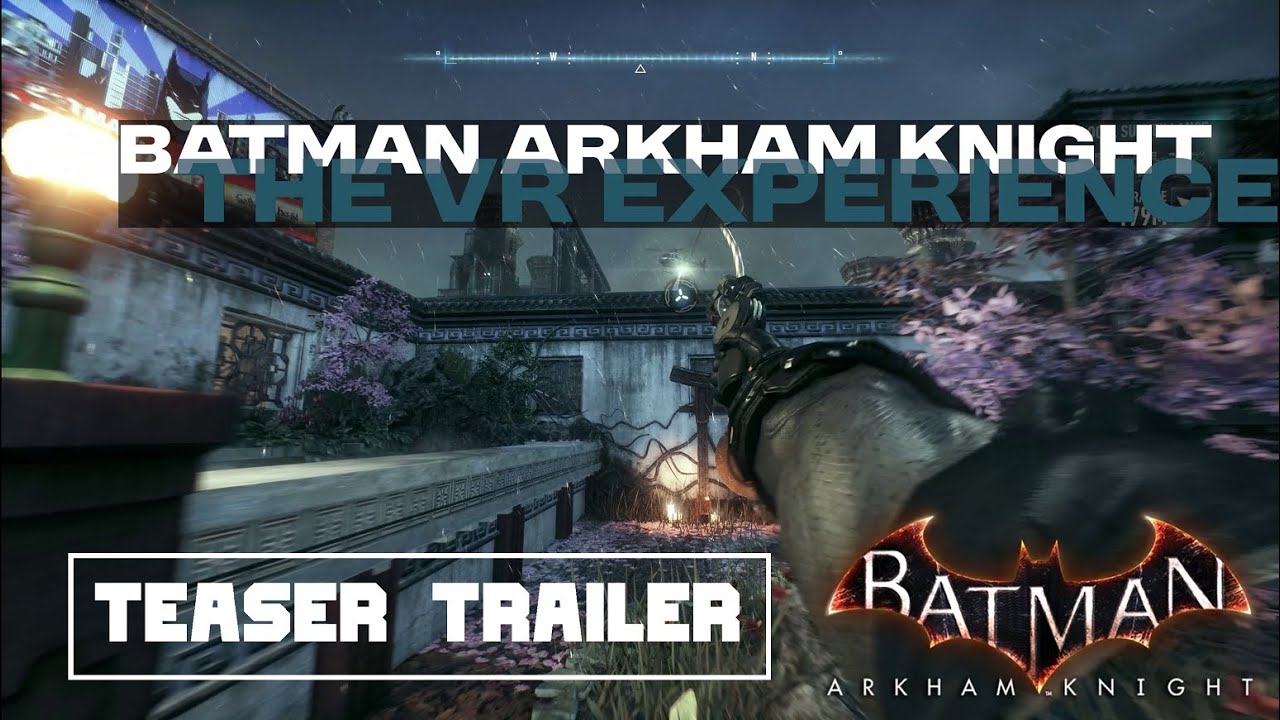 Batman Arkham Knight - The VR Experience Teaser Trailer - Announcement ...