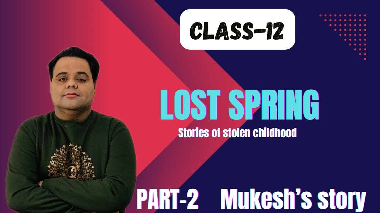 Lost Spring | Stories Of Stolen Childhood | Part - II | Mukesh’s Story ...