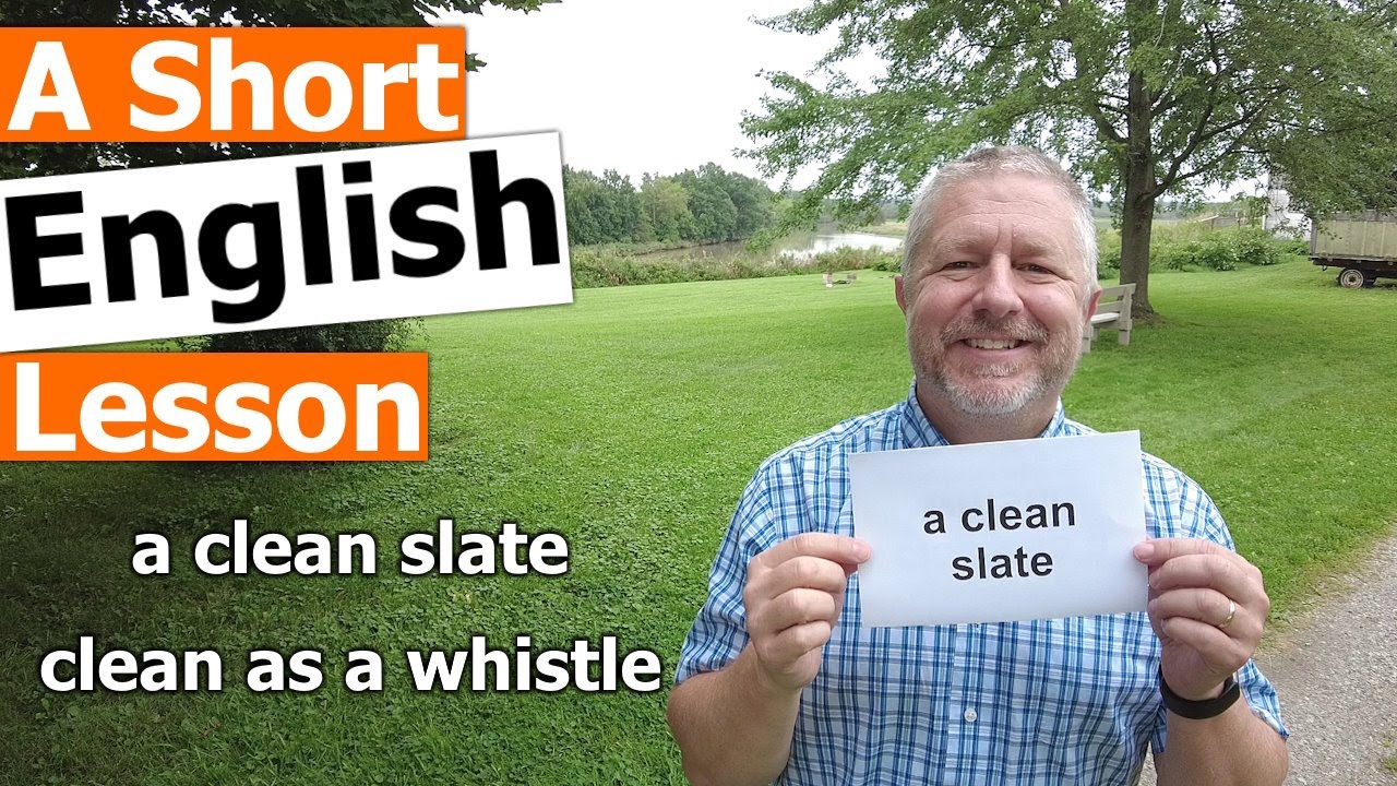 Learn the English Phrases "a clean slate" and "clean as a whistle ...