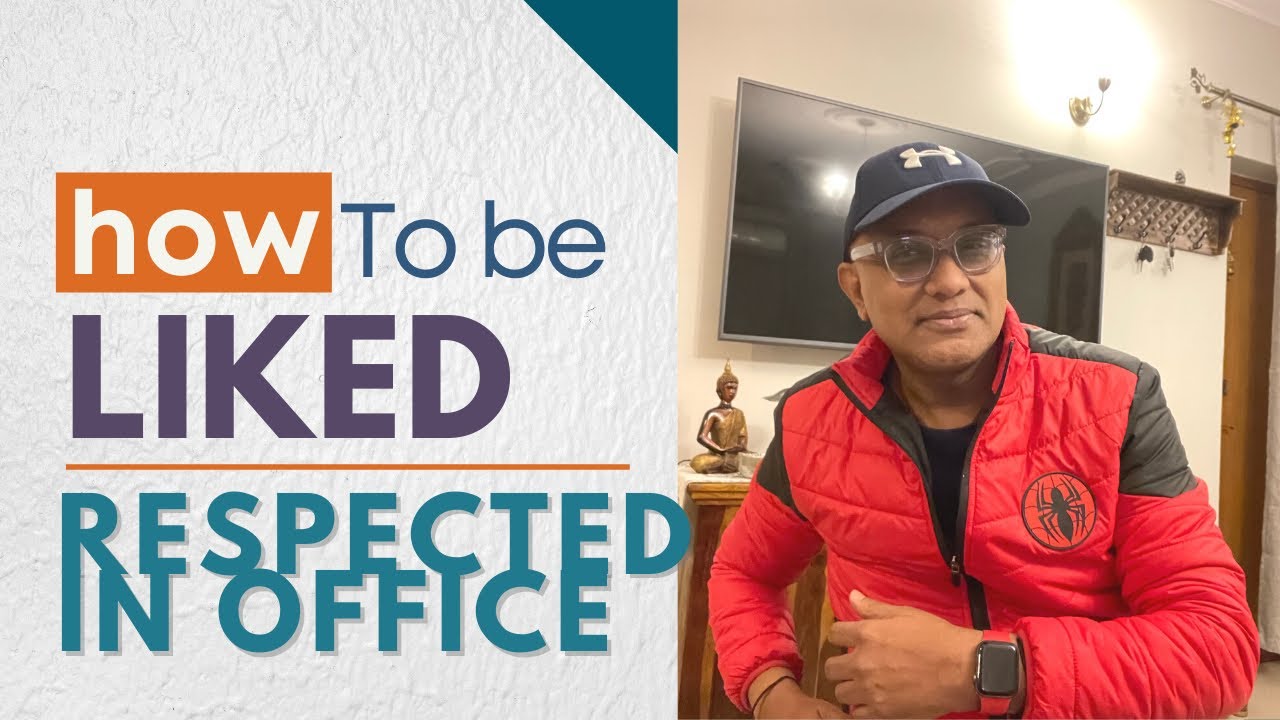 How to Be Like and Respected in Office | Personality Development | Earn ...