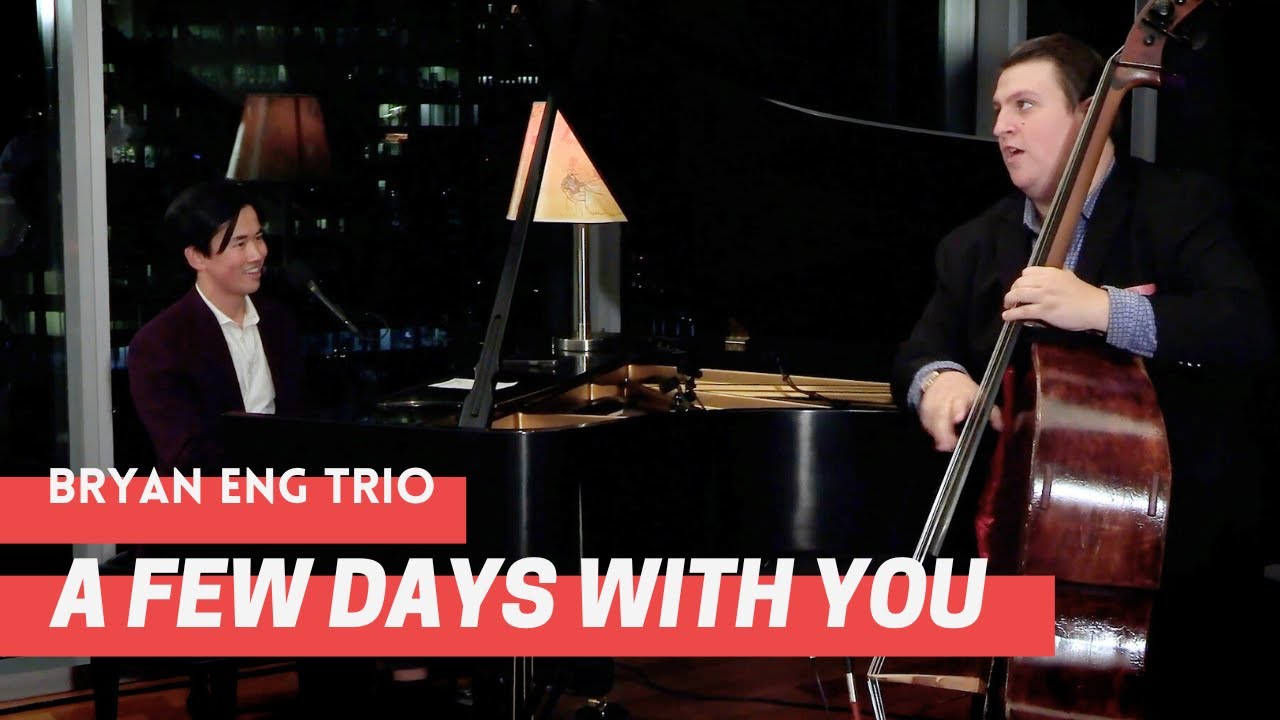 Bryan Eng Trio | A Few Days With You (Original) - YouTube