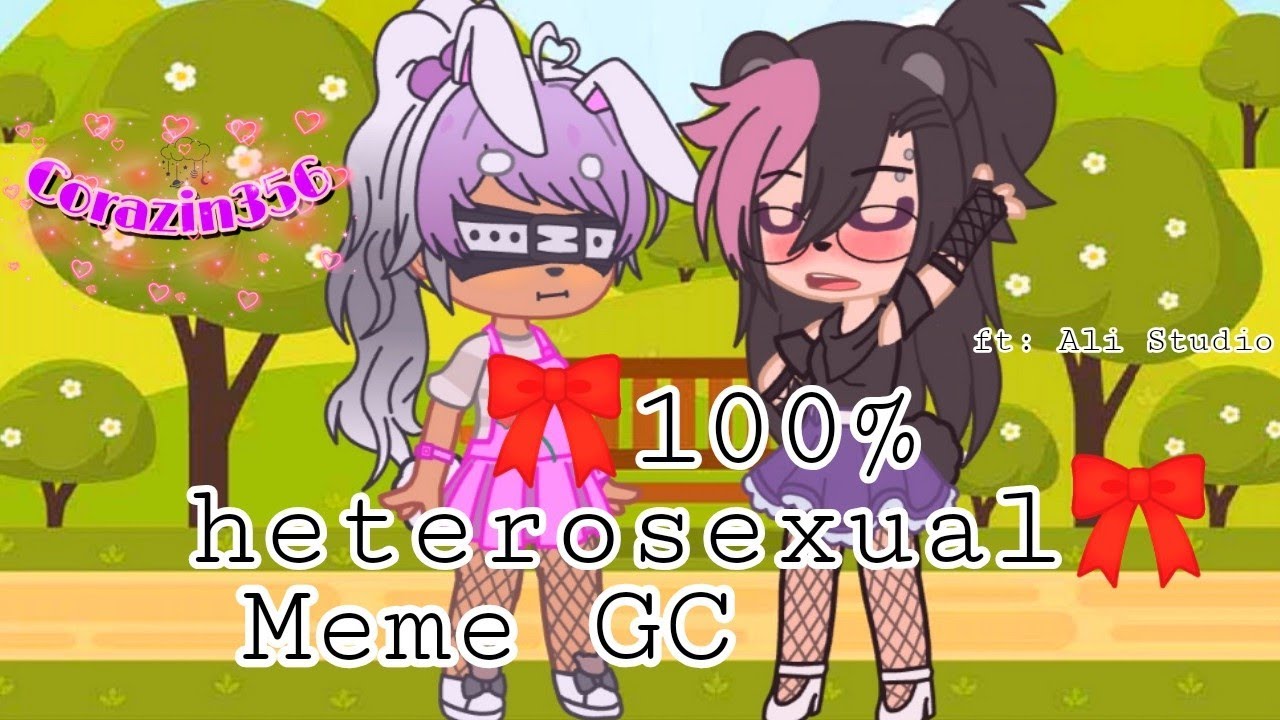 🎀100% heterosexual\\Meme GC\\ft: Ali Studio🎀 - YouTube
