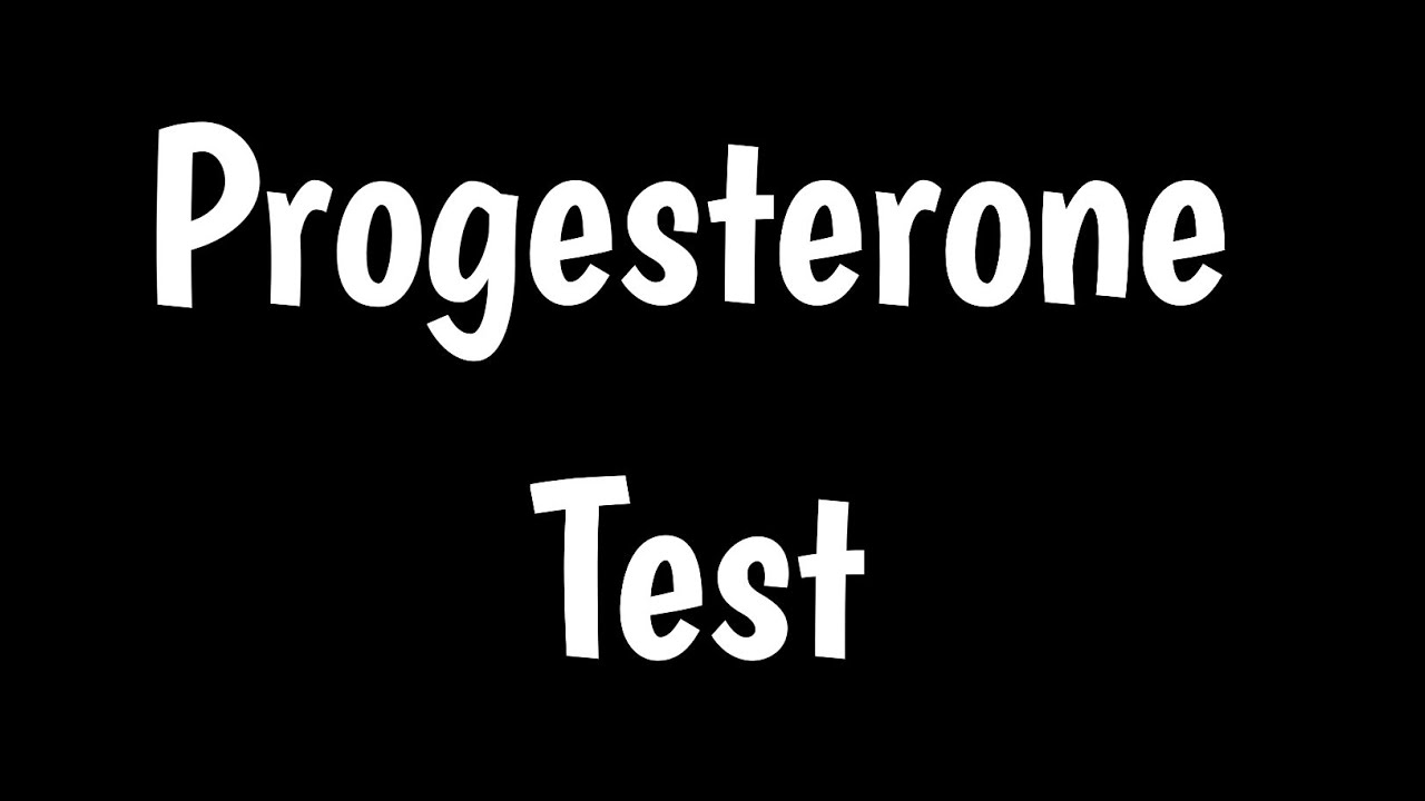 Progesterone Test Explained | Pregnancy Hormone | Causes & Normal ...
