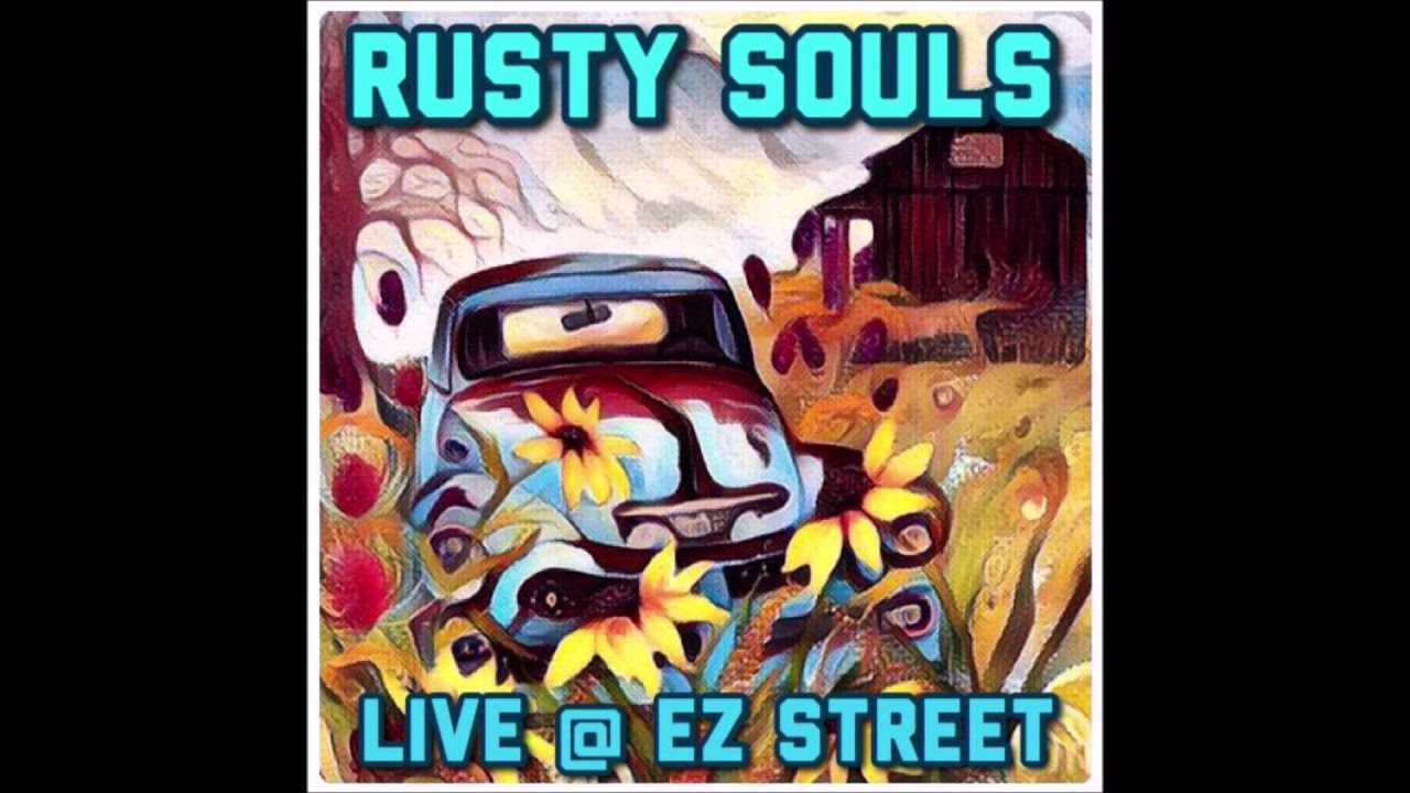 "Now" - Rusty Souls (Live @ EZ Street) - YouTube